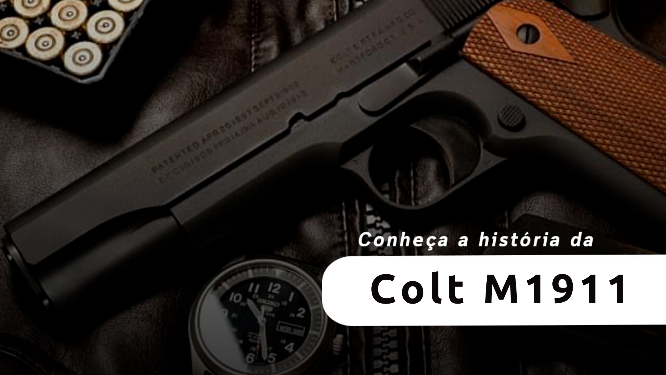Conheça a História da Pistola Colt M1911 - Pro Hunters
